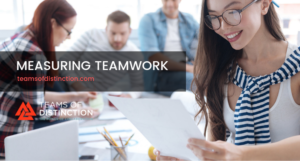Measuring Teamwork | Teams of Distinction